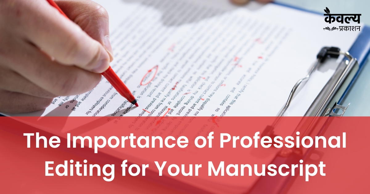 The Importance of Professional Editing for Your Manuscript